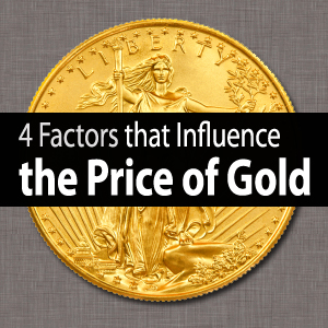 4 Most Significant Factors that Influence the Price of Gold